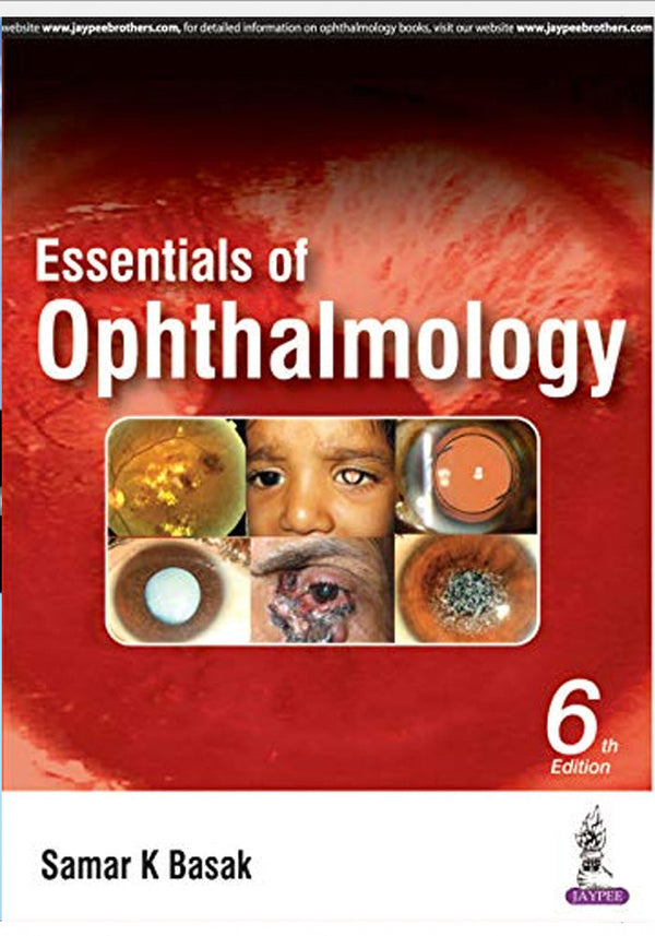 Essentials of Ophthalmology 6th Edition By K Samar Basak