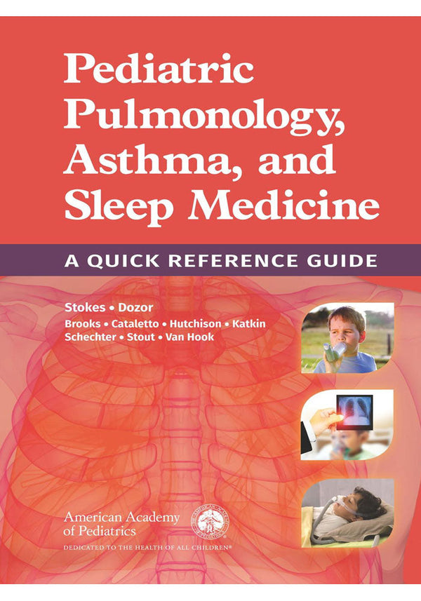 Pediatric Pulmonology, Asthma, and Sleep Medicine: A Quick Reference G